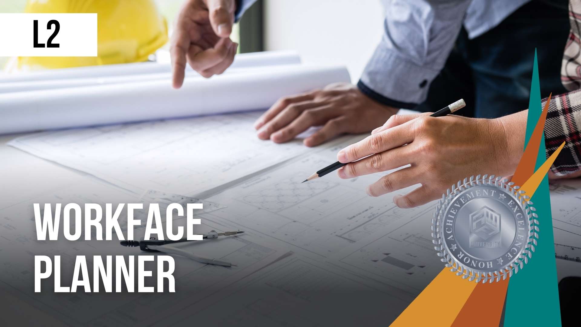 L2 WorkFace Planner - 6.5 PDH - AWP University