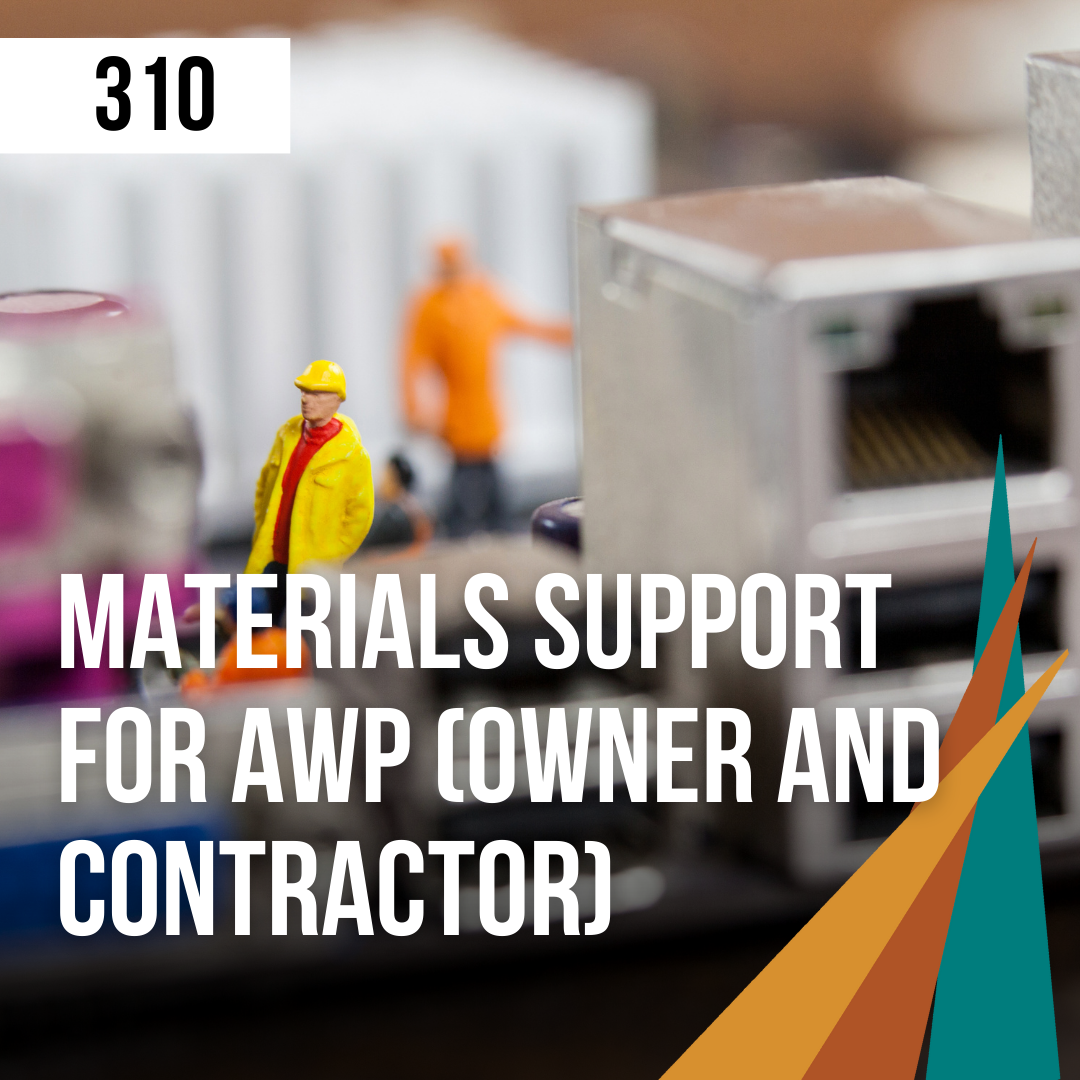310 Materials Support for AWP (Owner and Contractor) - AWP University